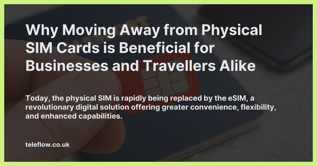 Why Moving Away from Physical SIM Cards is Beneficial for Businesses ...