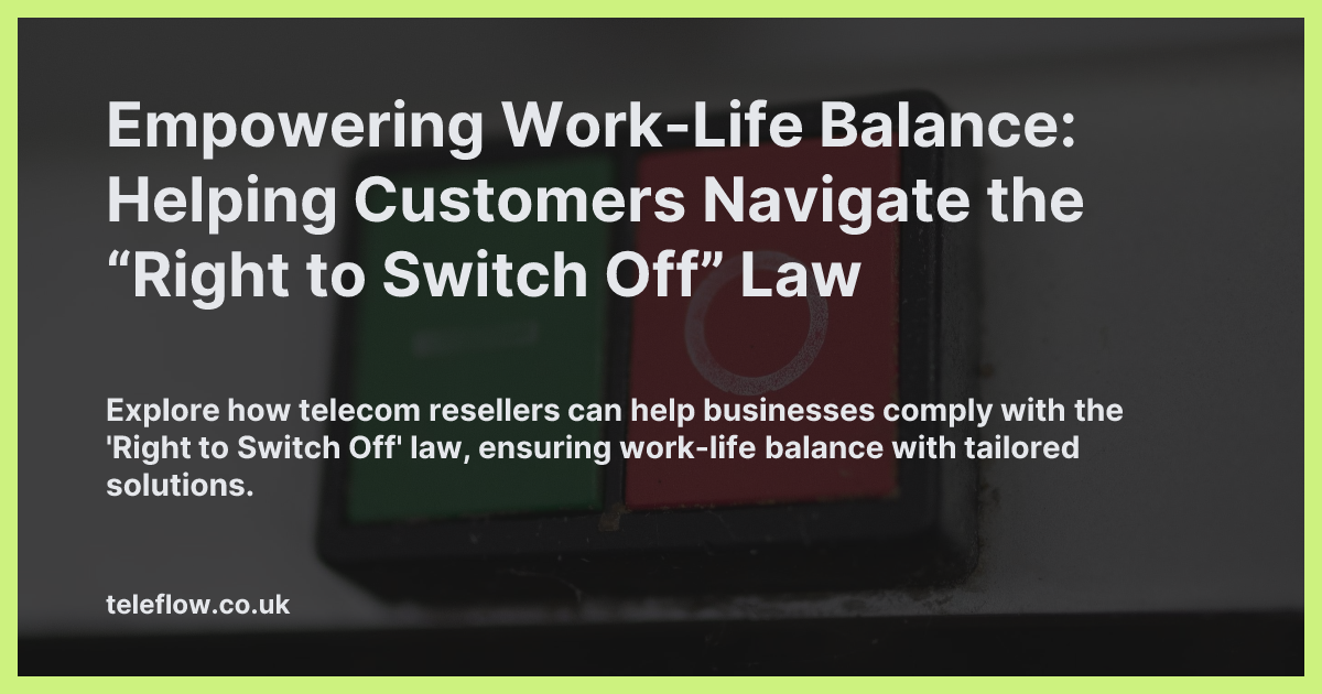 Empowering Work-Life Balance: Helping Customers Navigate the “Right to ...