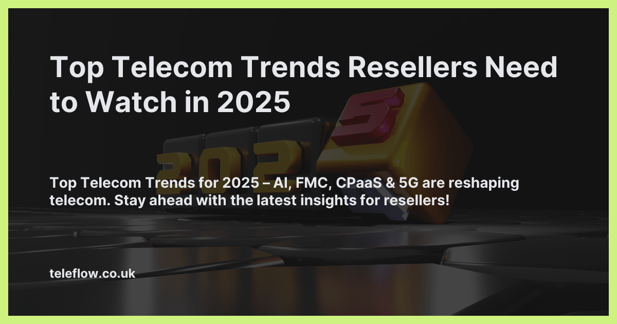Top Telecom Trends Resellers Need to Watch in 2025 | TeleFlow
